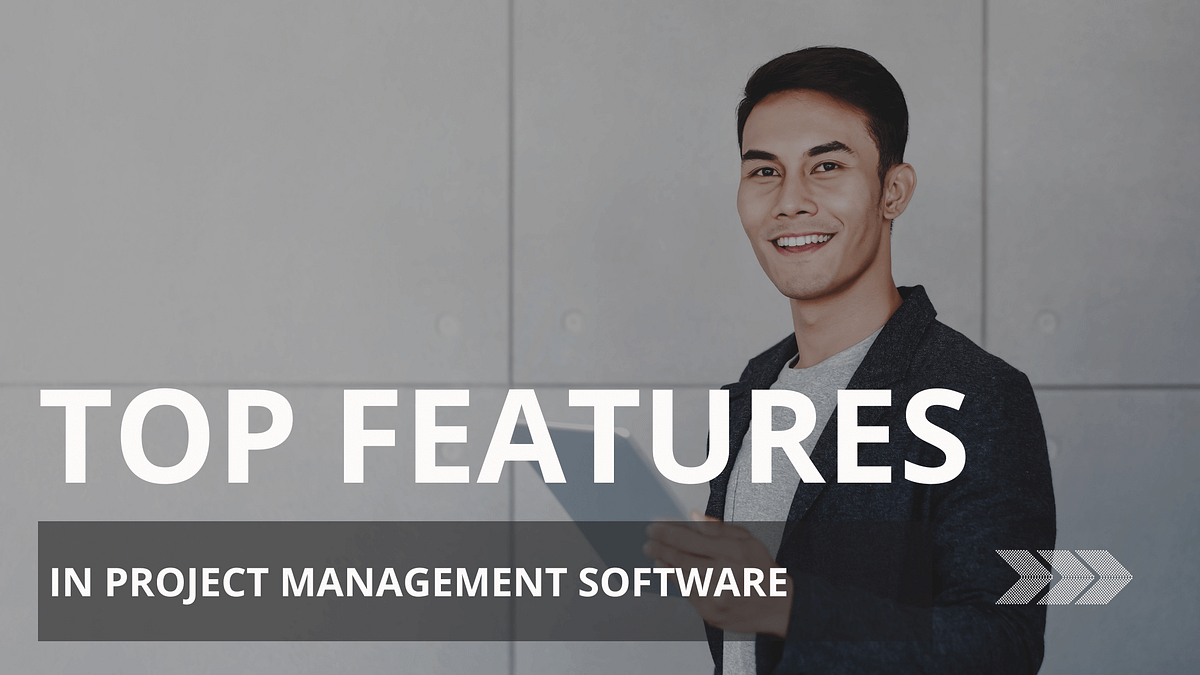 TOP FEATURES IN PROJECT MANAGEMENT SOFTWARE | by Coexsys Official | Medium