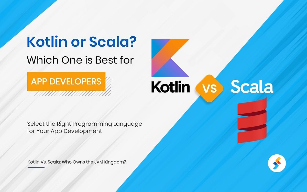 Kotlin Vs. Scala: The Right JVM Language For App Developers | by Successive Digital | Medium