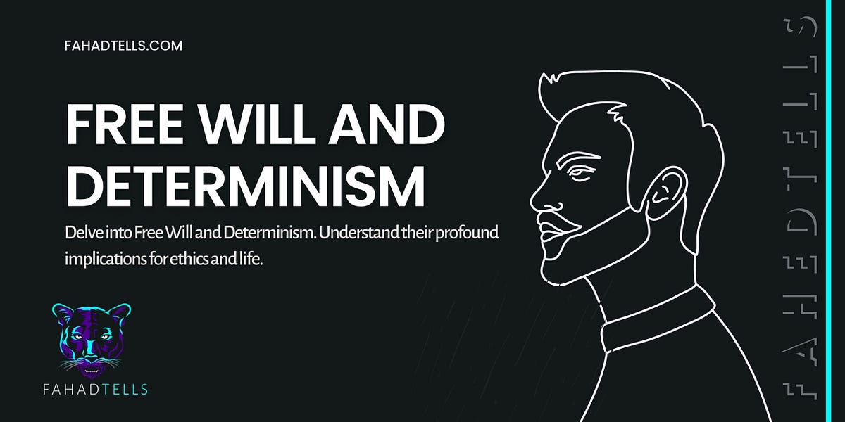 Free Will And Determinism | by FahadTells | Medium