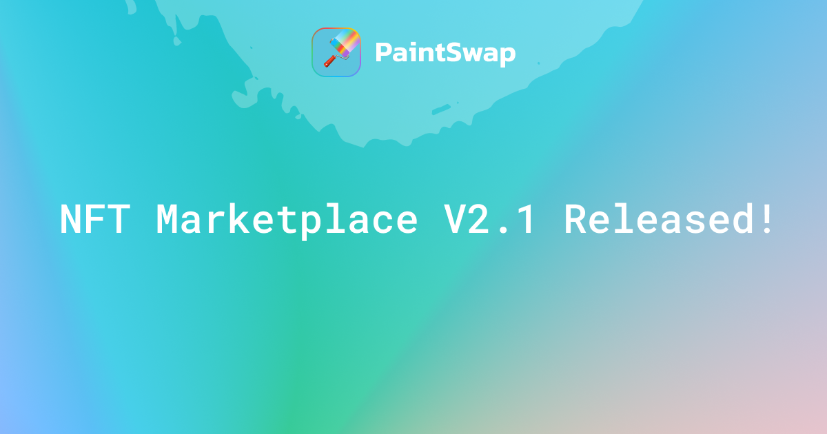 Releasing Marketplace 2.1. PaintSwap marketplace v2.1 is here with ...