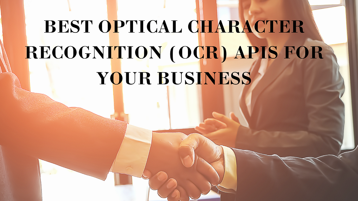 Best Optical Character Recognition (OCR) APIs For Your Business. | by TheStartupFounder.com | Medium