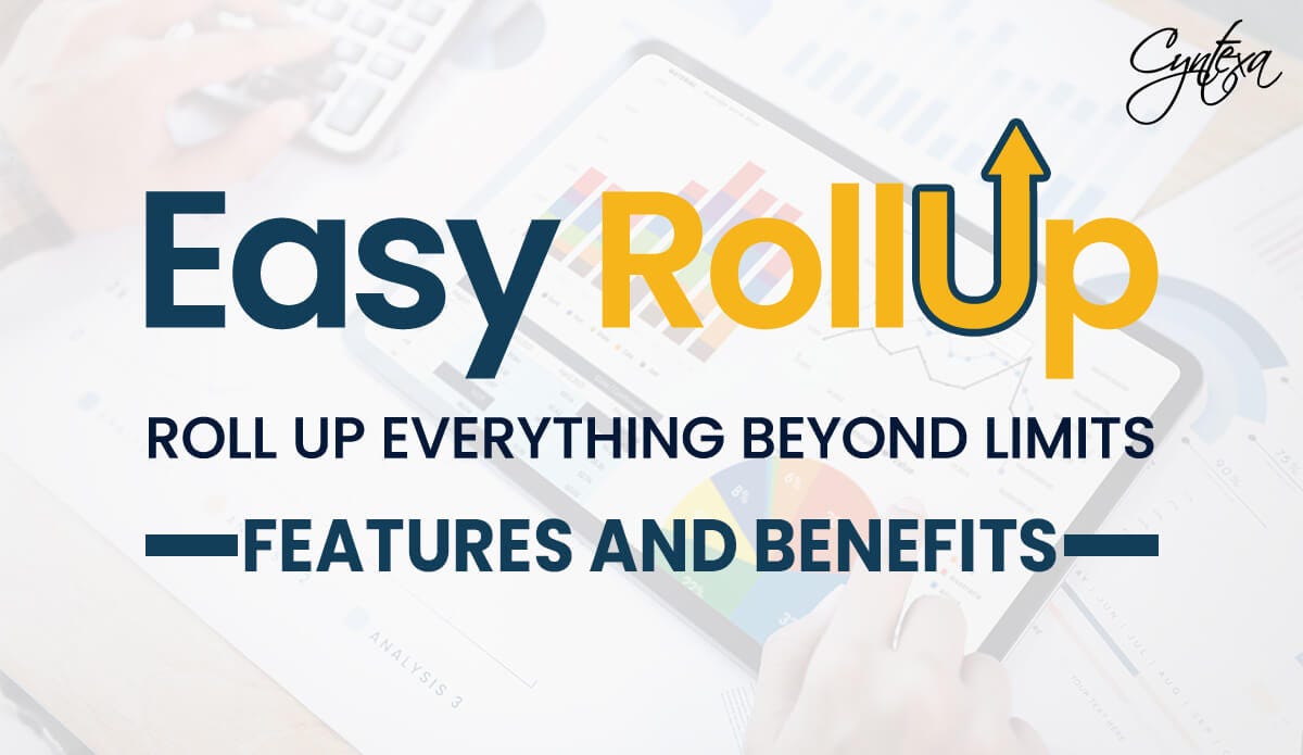 Easy Rollup — Features and Benefits | by Cyntexa | Medium