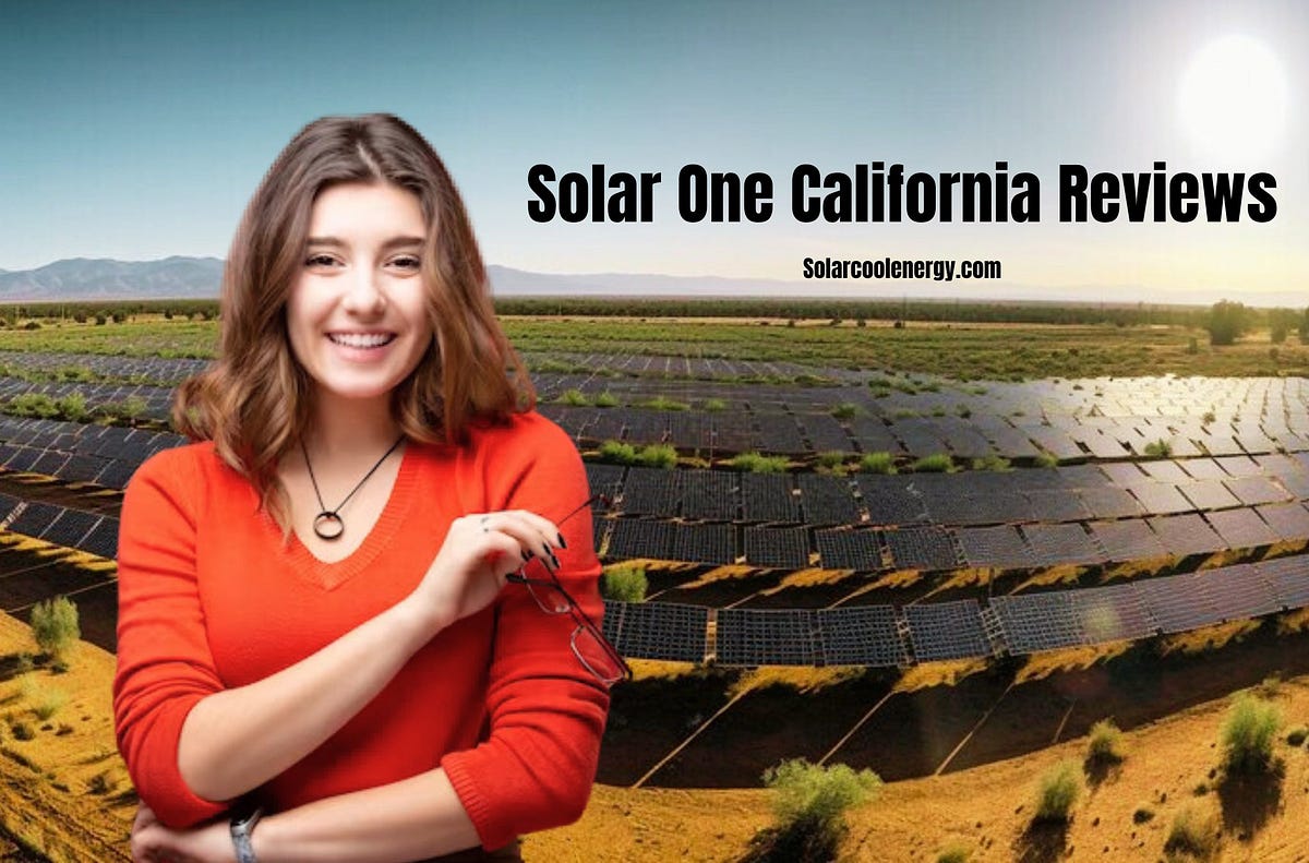 SOLAR ONE CALIFORNIA REVIEWS 2023 PROS AND CONS SEE NOW | by ...