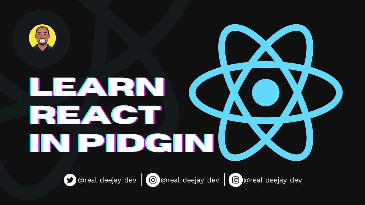 React For Beginners 2023 Intro Reactjs In Naija Pidgin Slide By Deejay Dev Medium