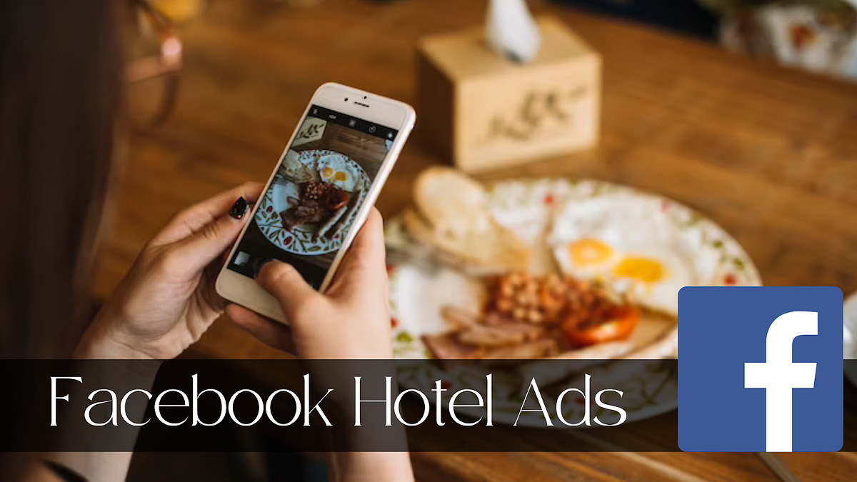 Facebook Hotel Ads: The Future Of Personalized Travel Recommendations ...