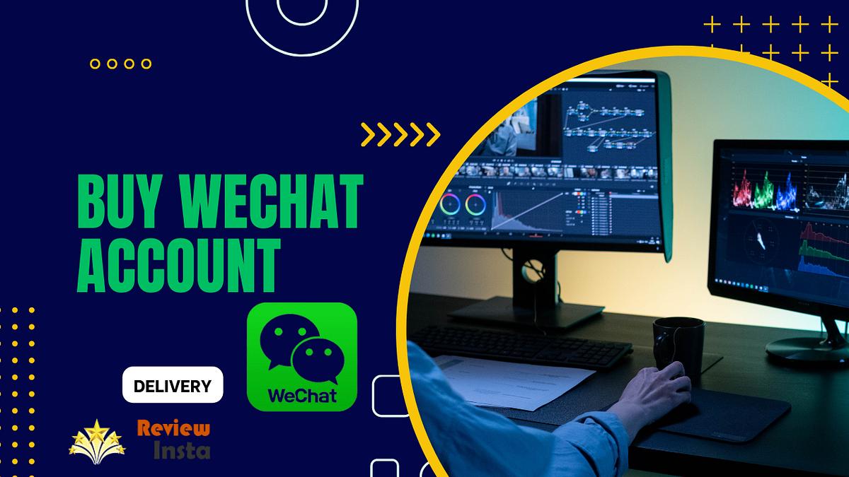 Best Place to Buy WeChat Account for sale 2024 | by Mrifatahmad | Medium