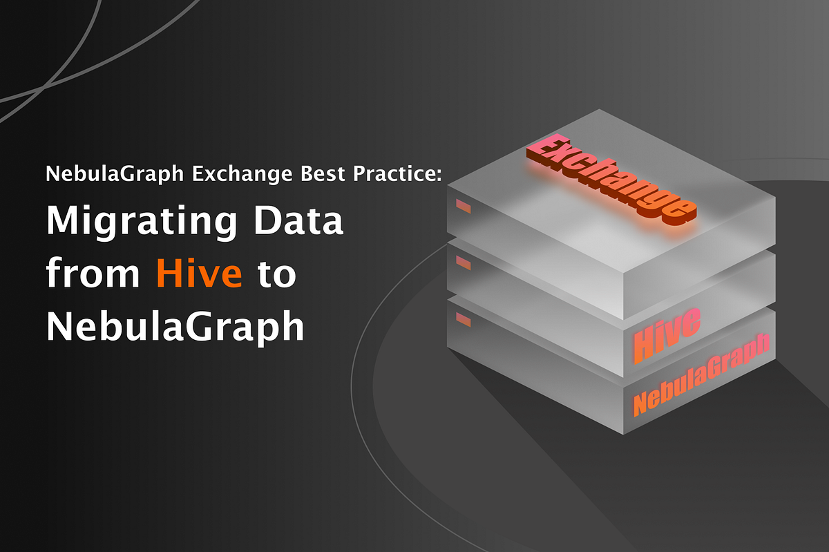 Hive-Data-Import with NebulaGraph Exchange in Practice | by NebulaGraph Database | ITNEXT