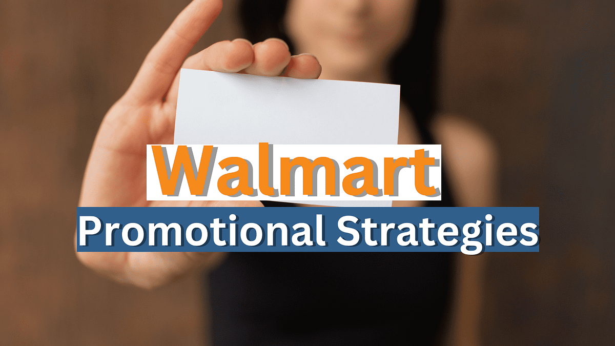 7 Best Walmart Promotional Strategies | by Shah Jahan | Medium