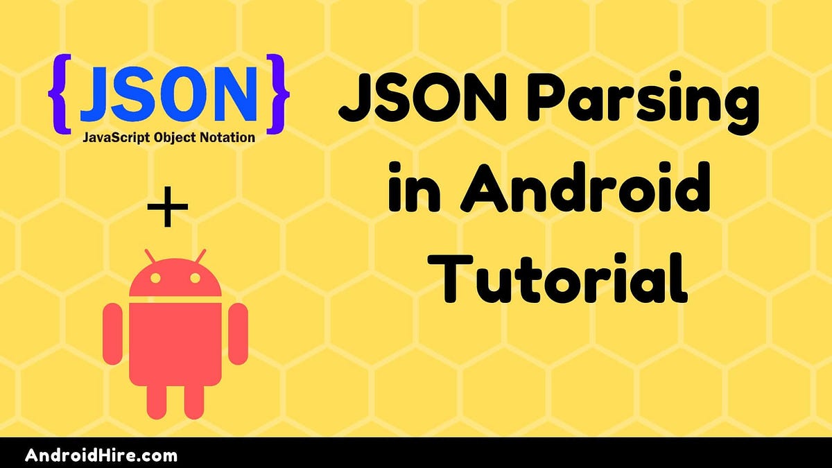 Learn JSON Parsing in Android Studio | by Dhaval Thakur | Dev Genius