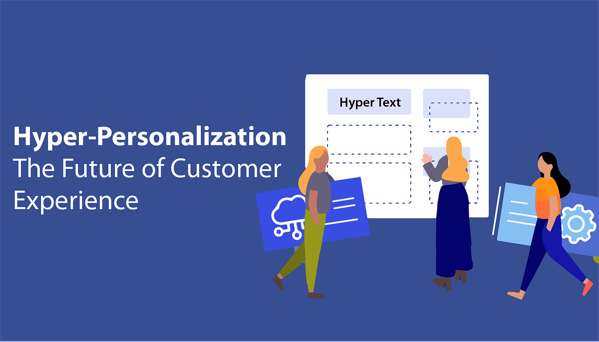 Why Hyper-Personalization Strategy is the Future? | by Personalize | Medium