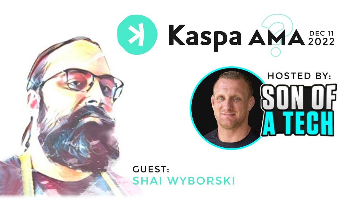Kaspa AMA Recap with Son of a Tech - Kaspa Currency - Medium