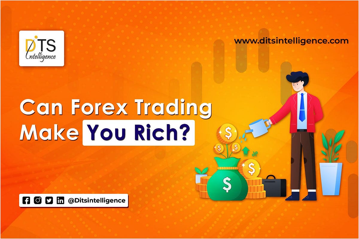 Can Forex Trading Make You Rich in 2022 | by Infoditsintelligence | Medium