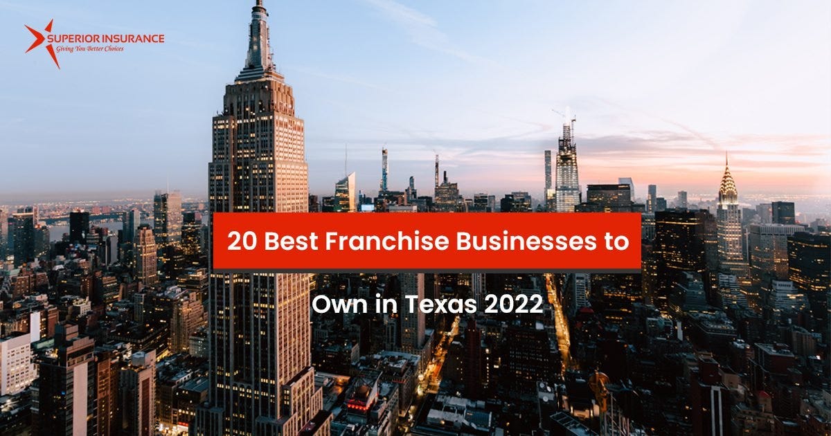 20 Best Franchise Businesses to Own in Texas 2023 | by Superior ...