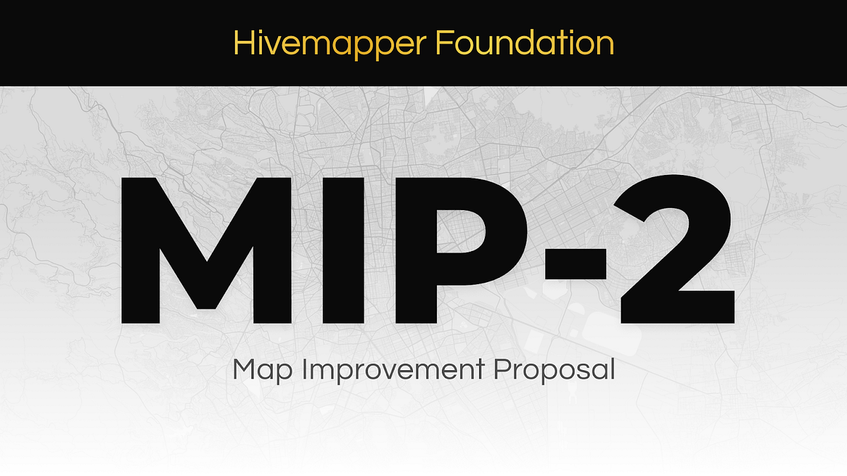 Map Improvement Proposal 2 (MIP-2) | by Hivemapper Network | Hivemapper Foundation | Medium