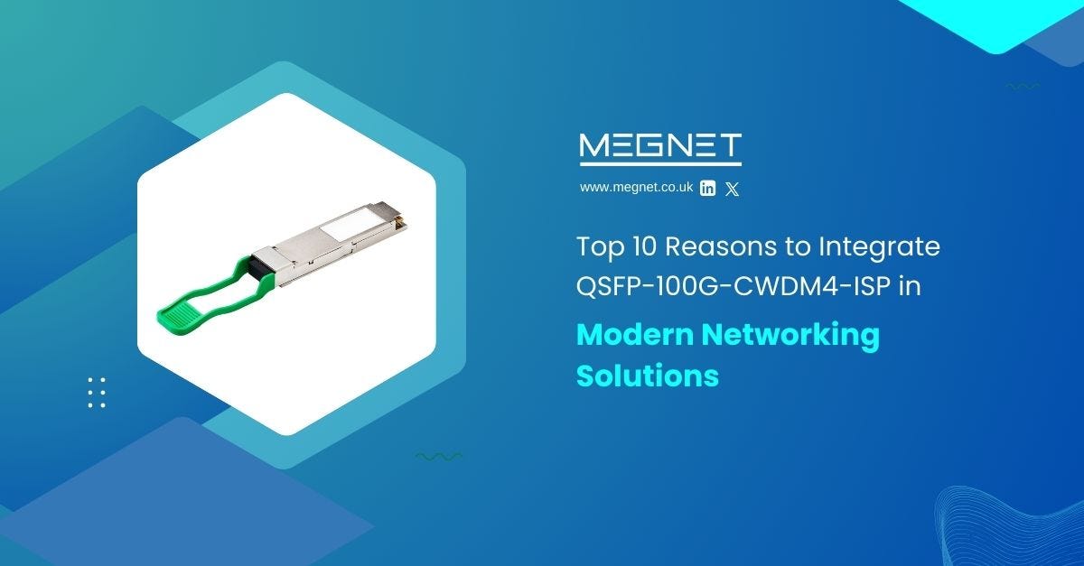 Top 10 Reasons to Integrate QSFP-100G-WDM4-ISP in Modern Networking ...