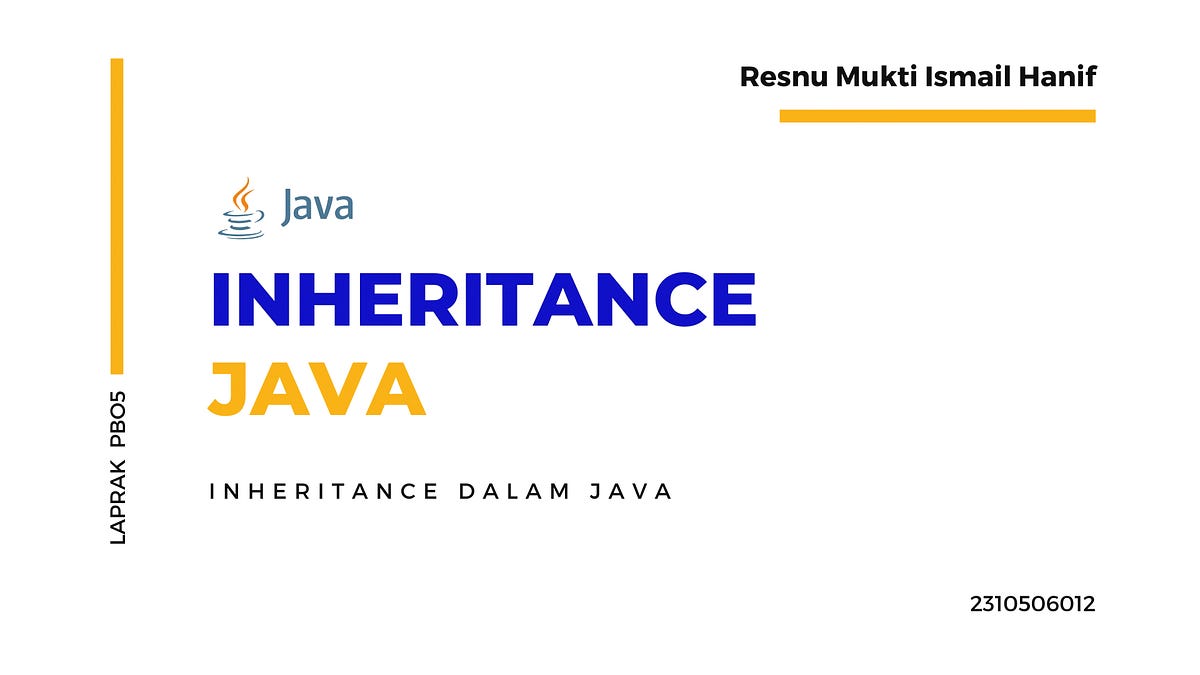 Inheritance dalam Java (Laporan Praktikum PBO 5) | by Resnu Mukti | Sep, 2024 | Medium