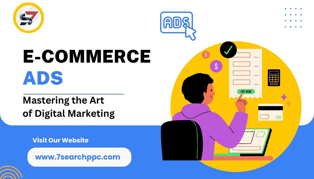 E-commerce Ads: Mastering the Art of Digital Marketing | by E-Commerce Ad Network | Jul, 2024 ...