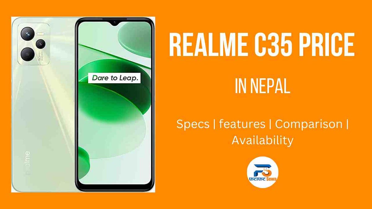 Realme C35 Price in Nepal (2023): Specs, Availability, and Comparison ...