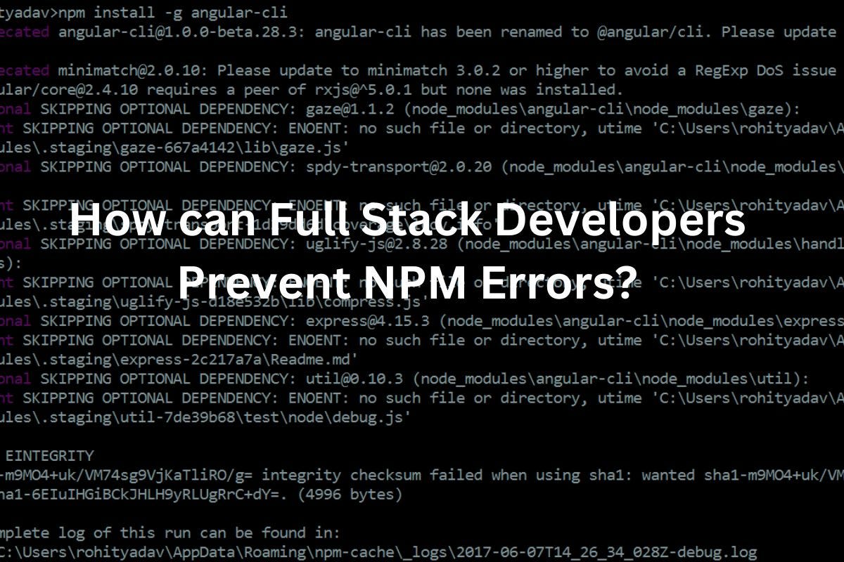 How can Full Stack Developers Prevent NPM Errors? | by archijain931 | Medium