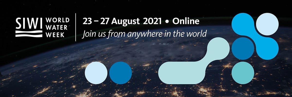 Stockholm World Water Week 2021: Online | by Robert C. Brears | Mark ...