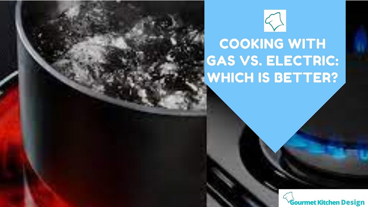 Cooking with gas vs. electric: Which is better? - Zack - Medium