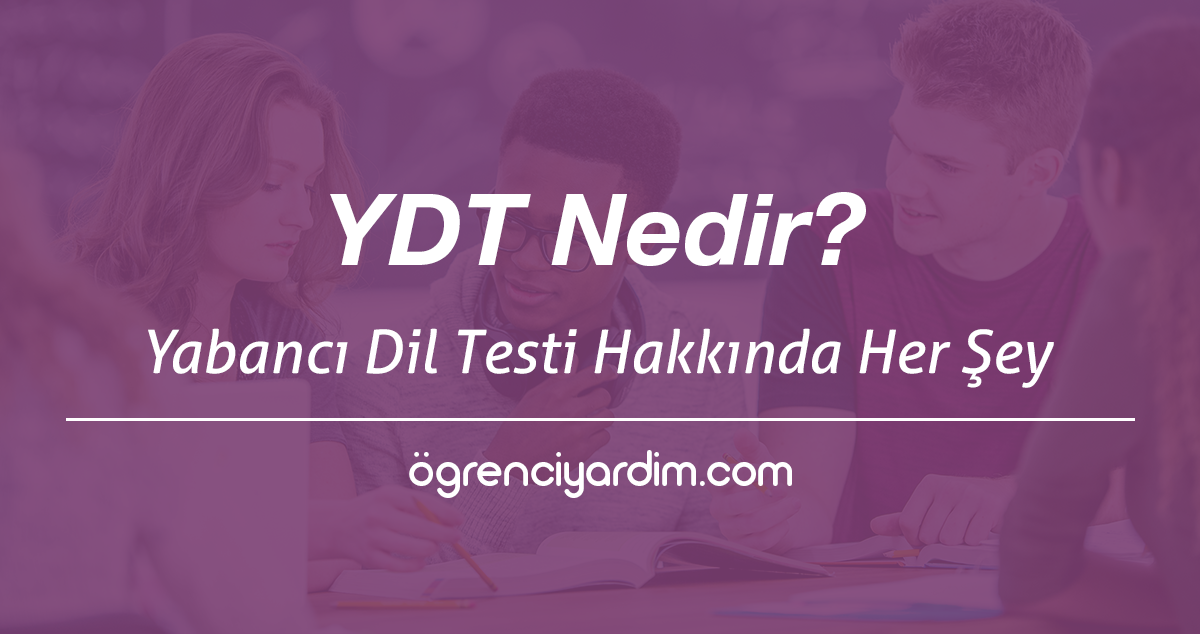 YDT Nedir? Yabancı Dil Testi Hakkında Her Şey | by Öğrenci Yardım | Medium