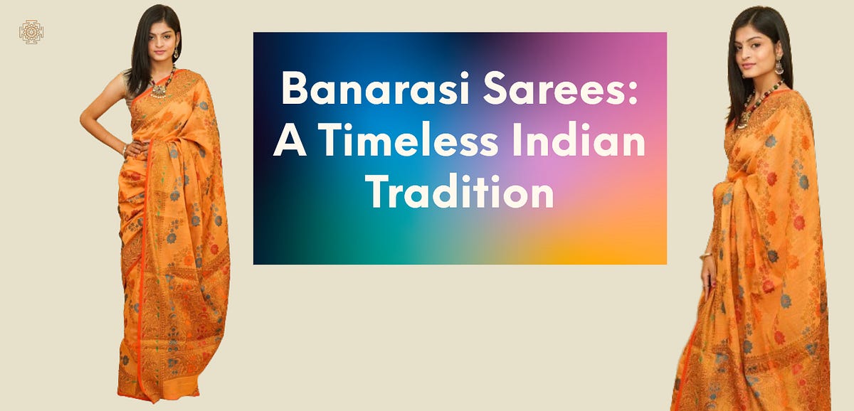 Timeless Elegance: The Banarasi Saree | by Indian Sarees Designs | Medium
