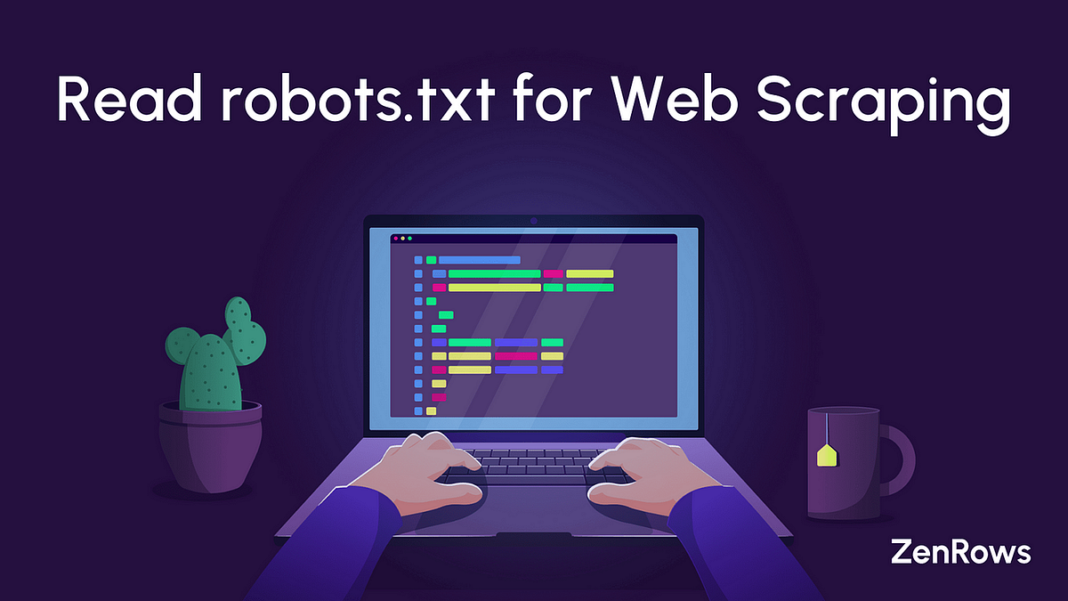 How to Read robots.txt for Web Scraping - ZenRows | Medium