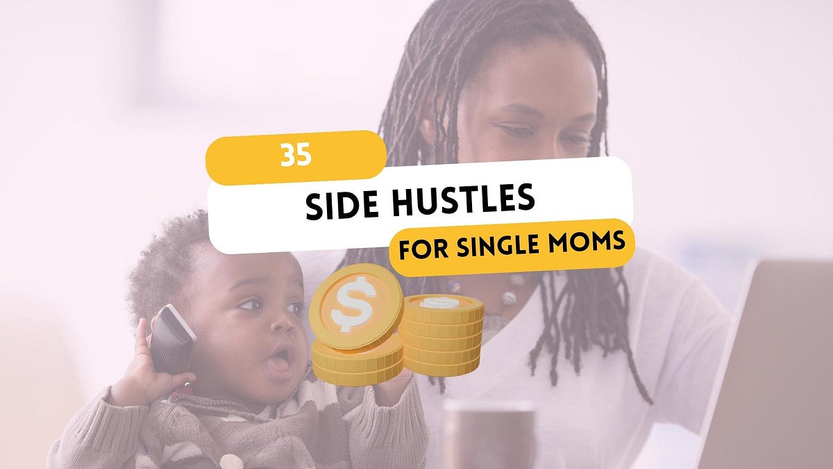 The Most Thorough Side Hustle List for Single Moms on Medium | by The ...