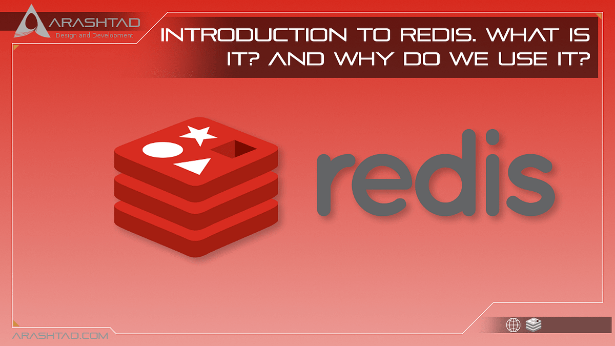 Introduction to Redis. What is it? And Why Do we Use it? | by Arashtad | Medium