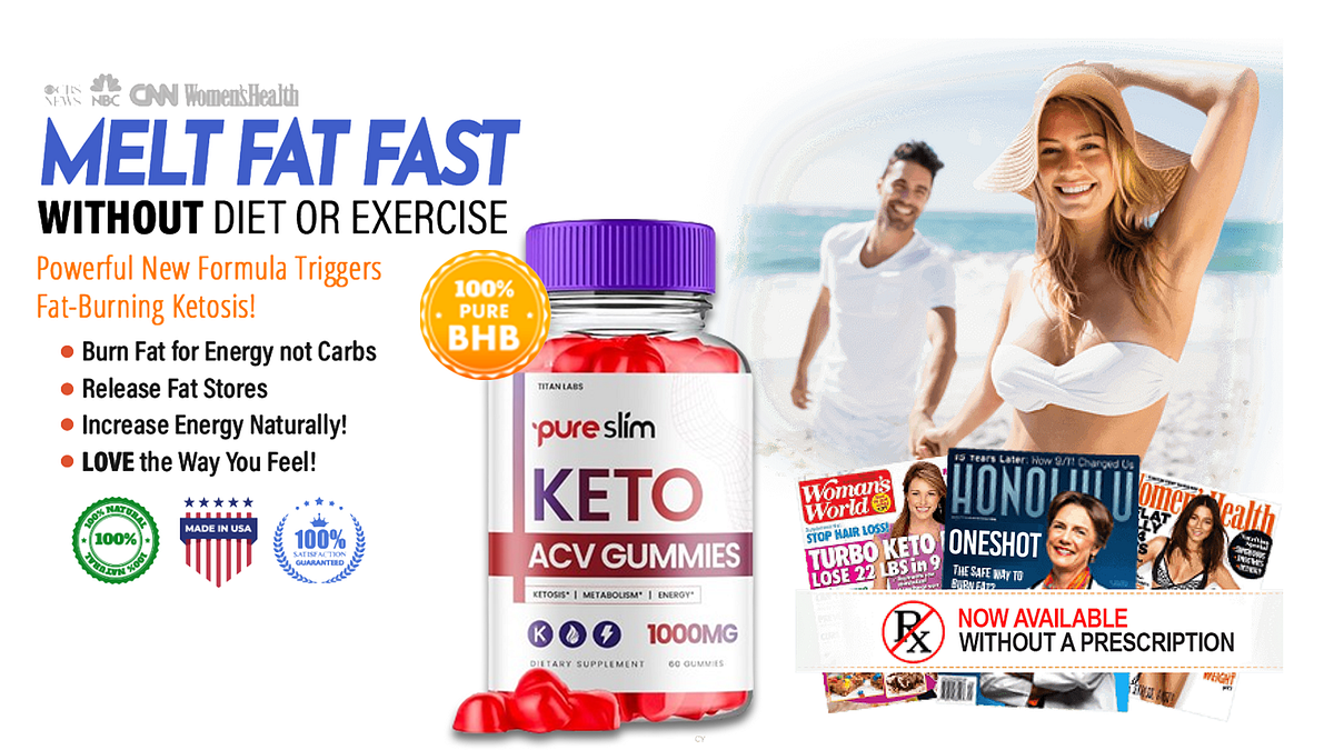 Pure Slim Keto Plus ACV Gummies — Your Ultimate Weight Loss Companion ...