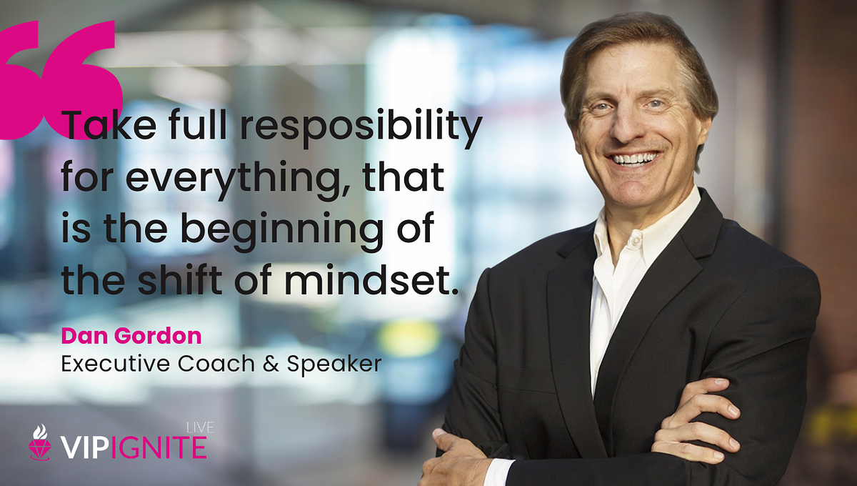 Taking the Reins of Your Destiny: Coach Dan Gordon on the ...