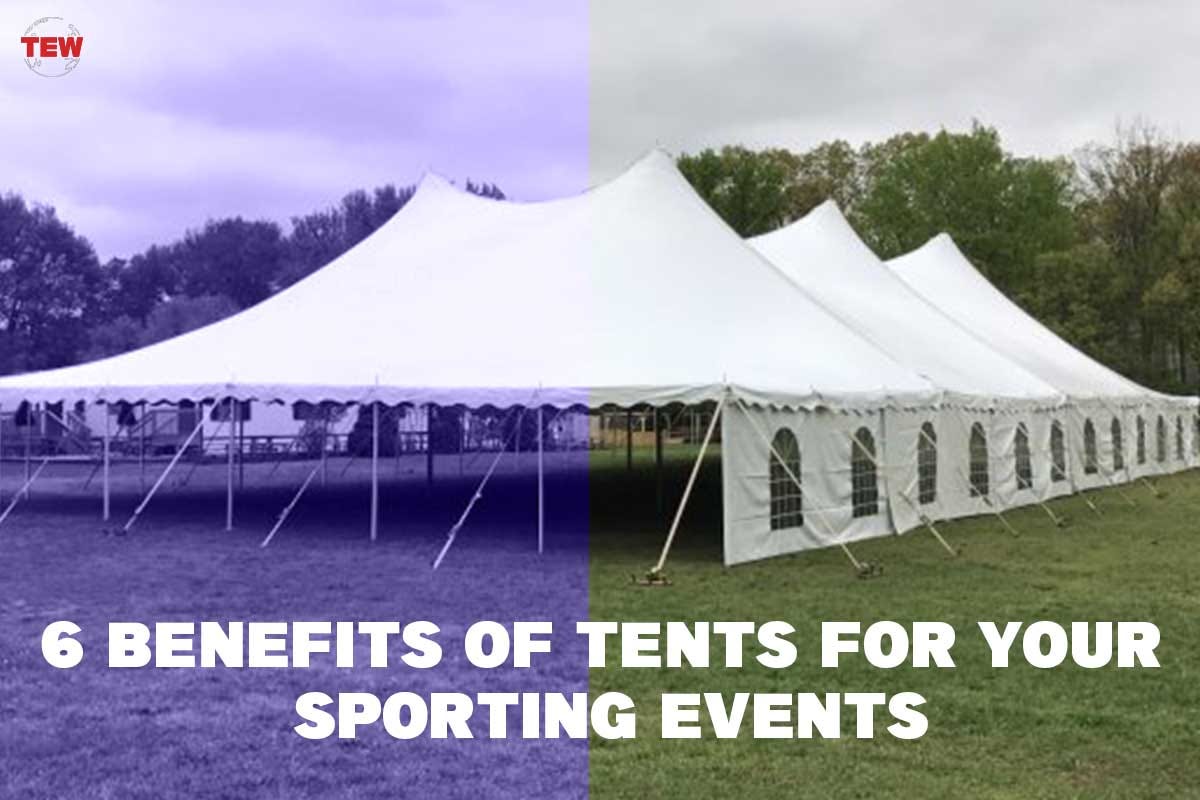 6 Benefits Of Tents For Your Sporting Events | by The Enterprise World ...