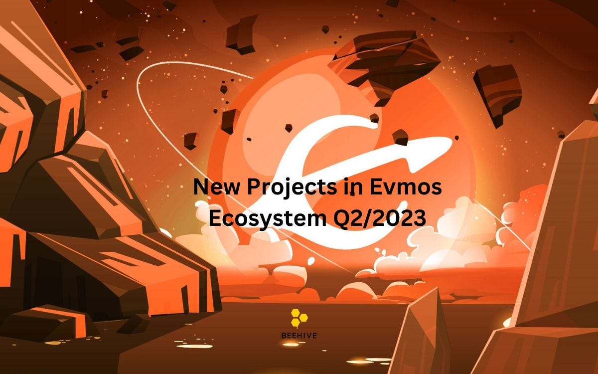 New Projects are coming to Evmos Ecosystem in Q2/2023 | by Beehive Validator | Medium