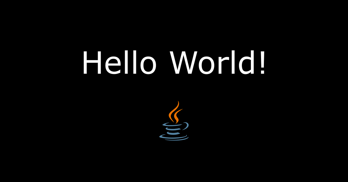 Writing your first Java program: “Hello World.” | by Javaholic | Oct ...