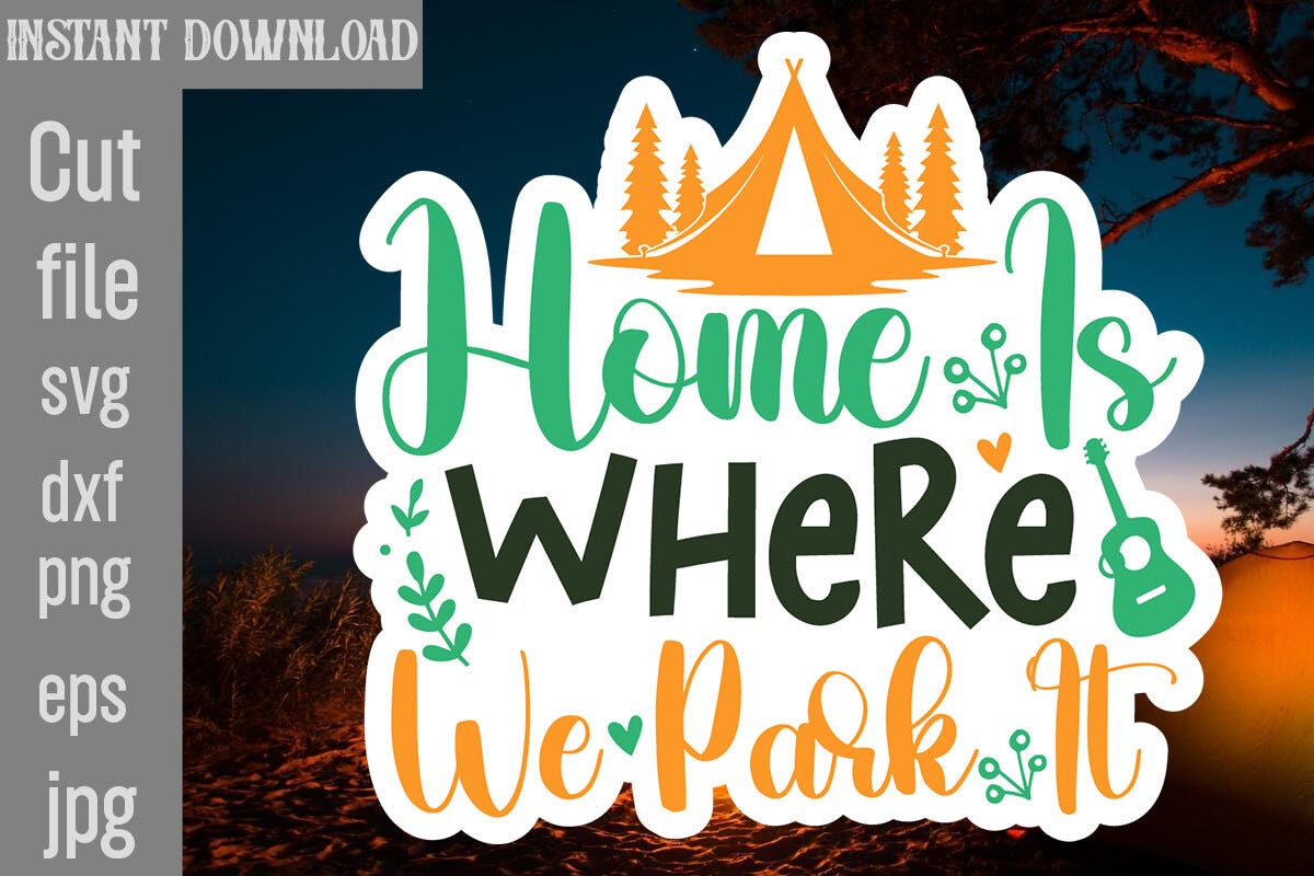 Home is Where We Park It SVG Cut File Free Download | by Neonnebula ...