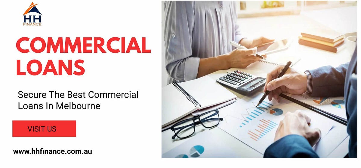 How to Secure The Best Commercial Loans in Melbourne | by HH Finance ...