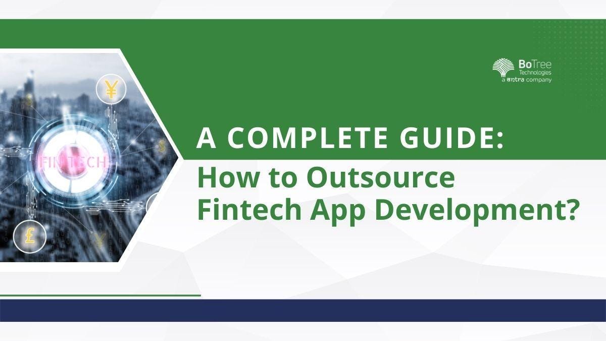 A Complete Guide: How to Outsource Fintech Apps? | by ...