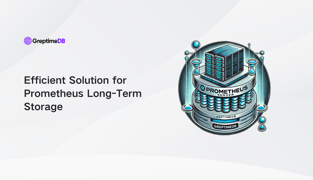 Long Term Prometheus Storage At a Fraction of the Cost | by Greptime | Medium