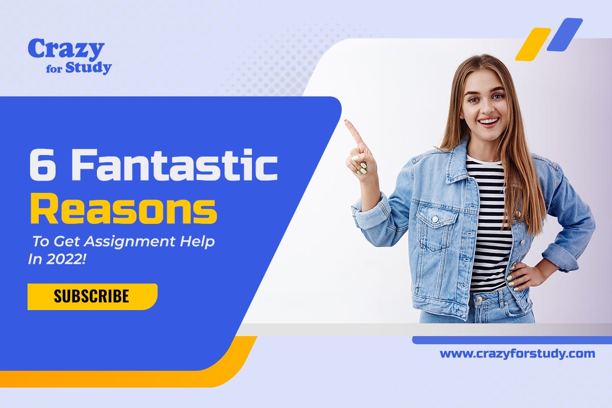 6 Fantastic Reasons To Get Assignment Help In 2022! | by Crazy For ...