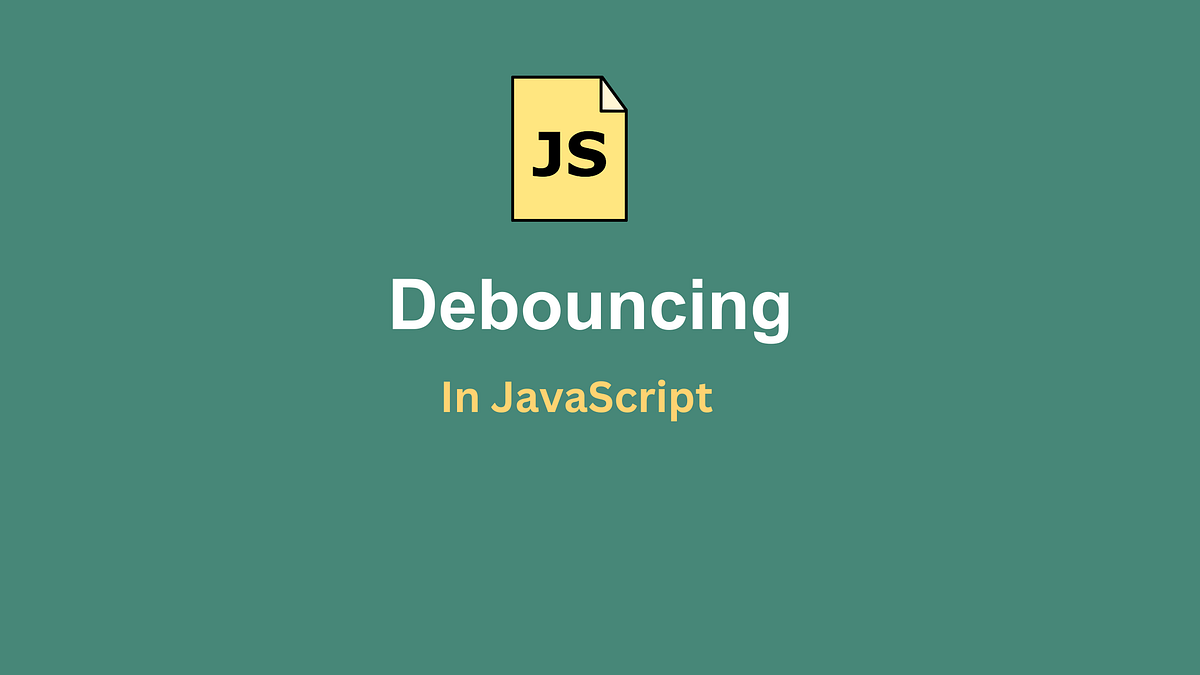 JavaScript Debouncing — Stop Wasting Performance! | by Parth Awasthi | Jan, 2025 | Medium