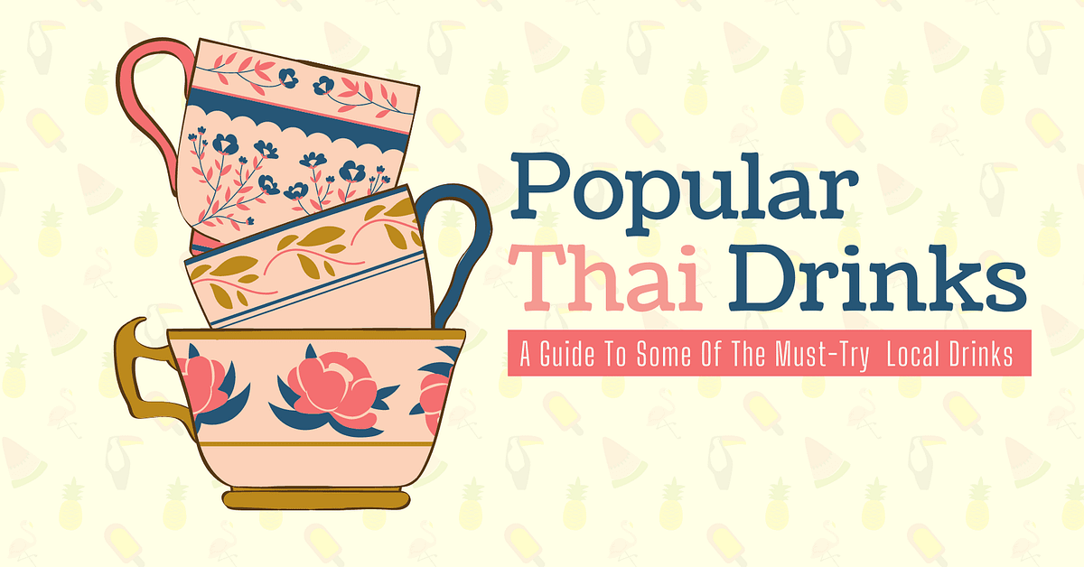 Top 10 Unique Local Thai Drinks To Try Out Today! | by Ling Learn ...