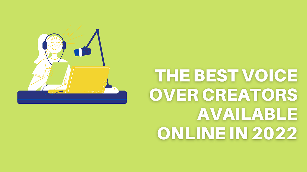 The Best Voice Over Creators Available Online In 2022 | by ...