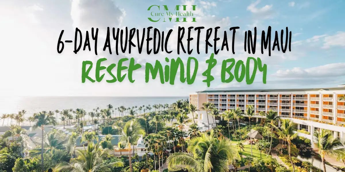 6-Day Ayurvedic Retreat in Maui: Reset Mind & Body | by Cure My Health ...