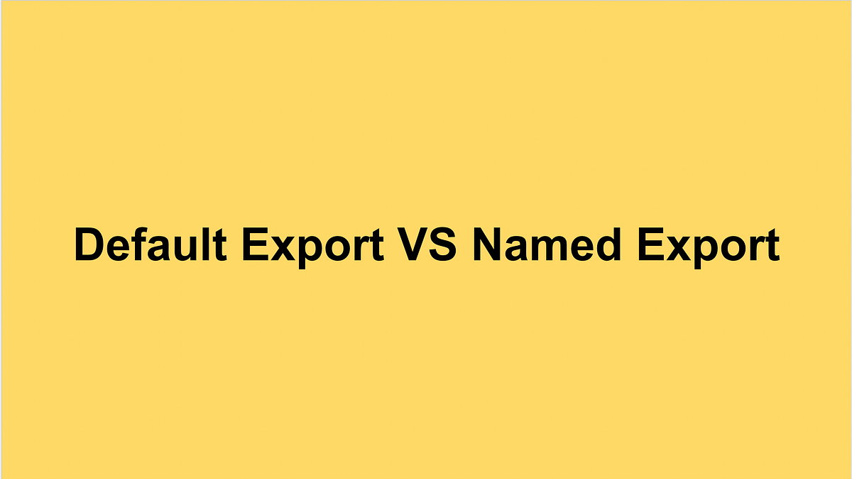 Please avoid default export. I used to think that the choice between… | by Mohamed Abdelgwad ...