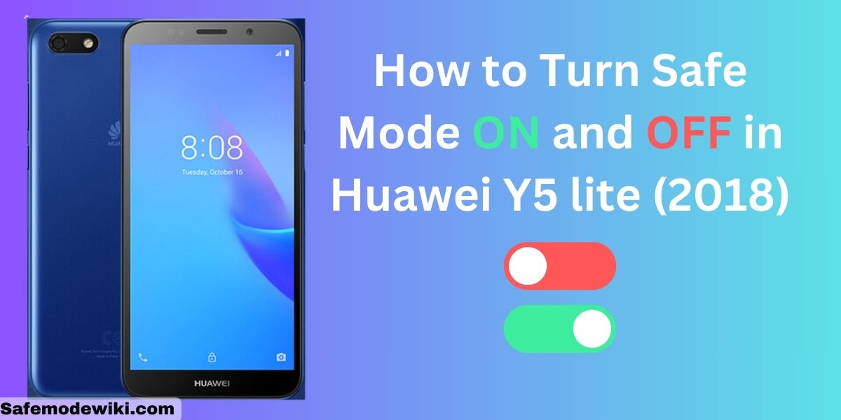 How to Turn Safe Mode ON and OFF in Huawei Y5 lite (2018) | by ...