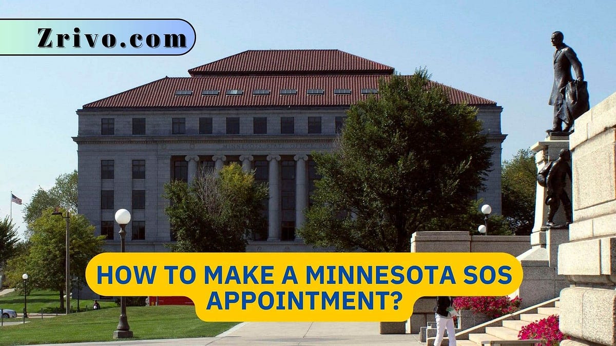 How to Make a Minnesota SOS Appointment? - Zrivo - Medium