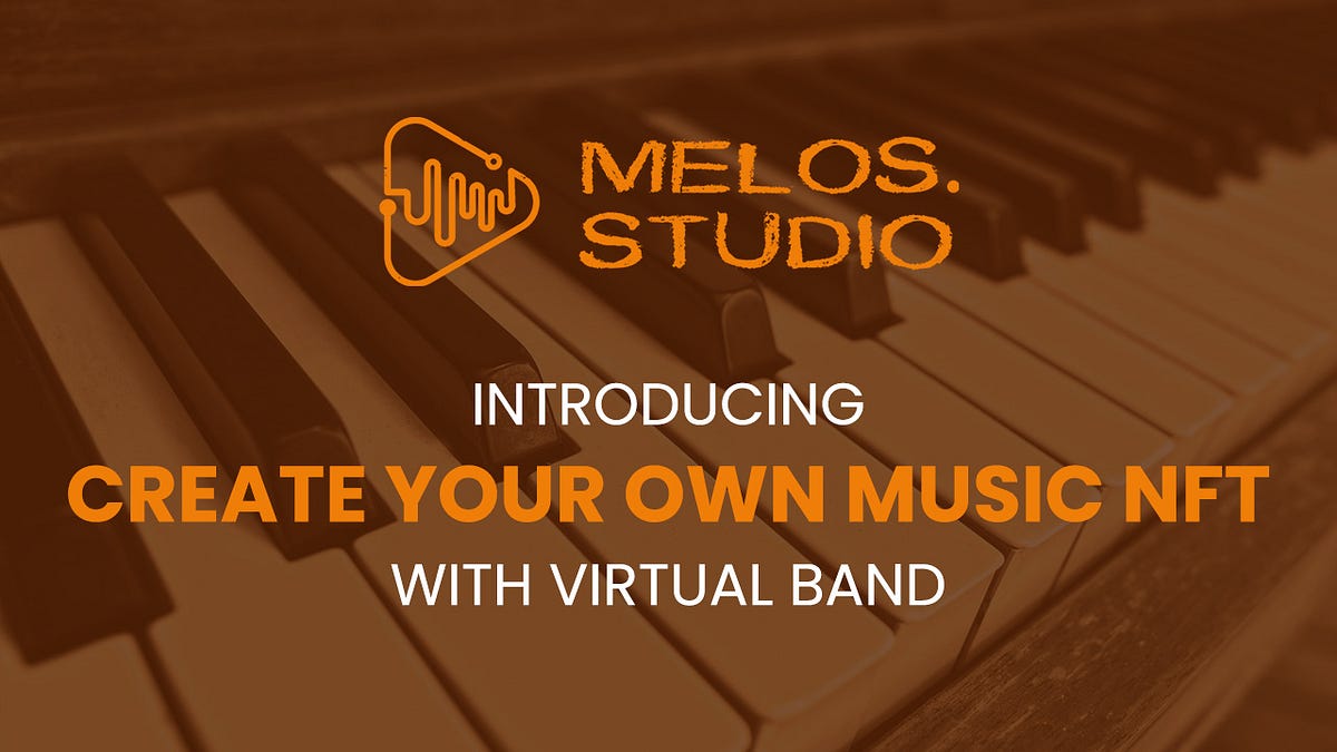 Tutorial—How to create your own music NFT through Virtual Band on Melos? | by Melos.Studio ...