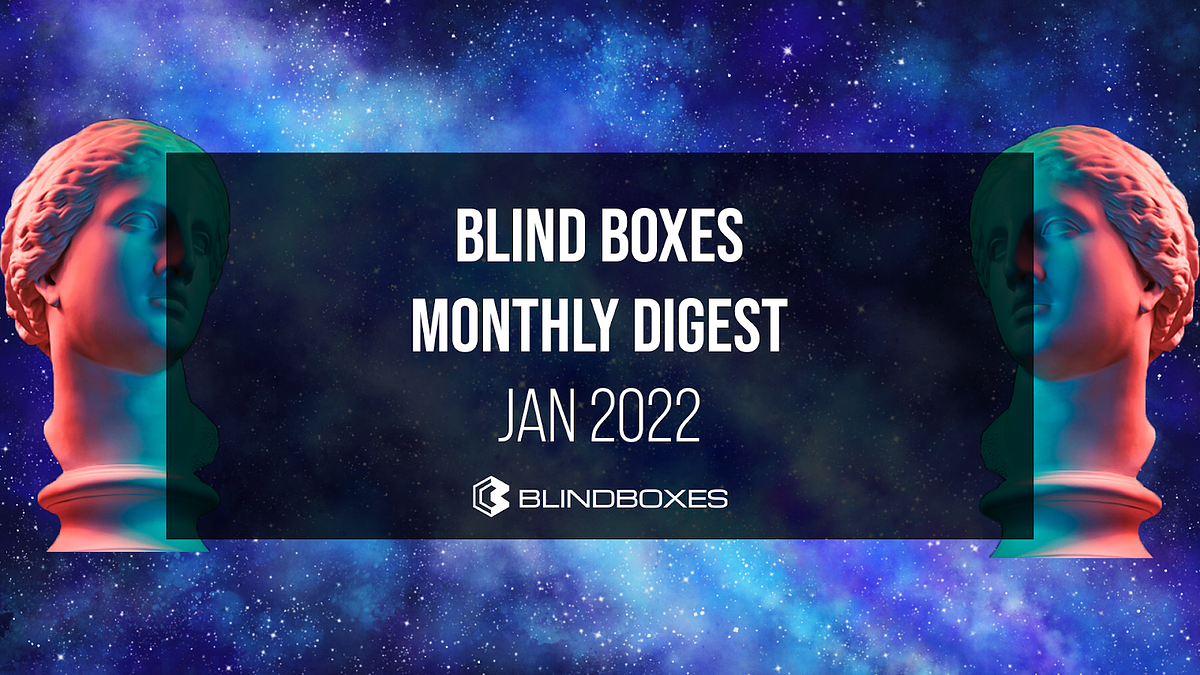Blind Boxes Monthly Rollup — Jan 2022 | by Frederik Bussler | Blind ...