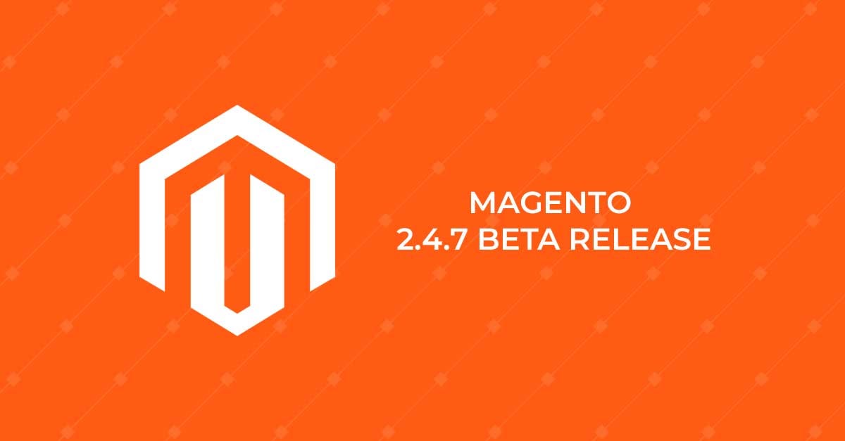 Magento Open Source 2.4.7 Release: What’s New and and Enhanced? | by Ignitiv | Medium